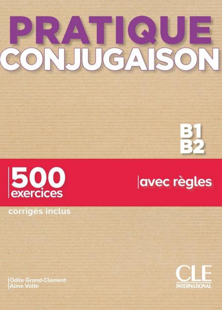 Pratique Conjugaison - Niveaux B1/B2 | Le Livre Ouvert